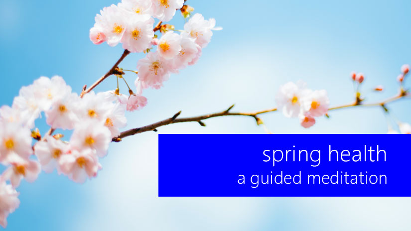 a guided meditation for spring health - Wu Wei Wisdom