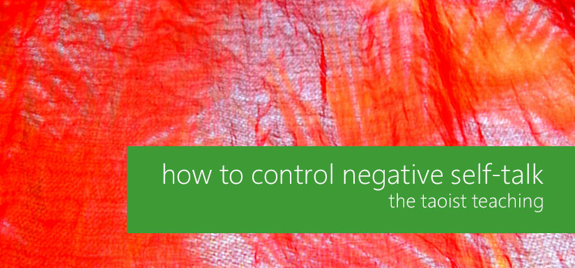 controlling negative self-talk: the taoist teaching (part 3/3) - Wu Wei ...