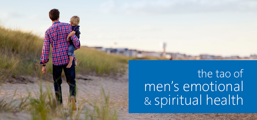 the tao of men’s emotional & spiritual health - Wu Wei Wisdom